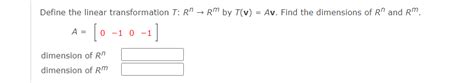 Solved Define The Linear Transformation T Rn Rm By T V Chegg