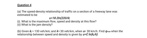 Solved A The Speed Density Relationship Of Traffic On A