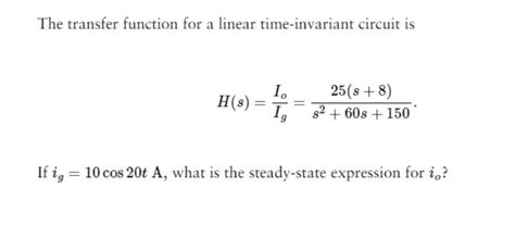 Solved The Transfer Function For A Linear Time Invariant Chegg