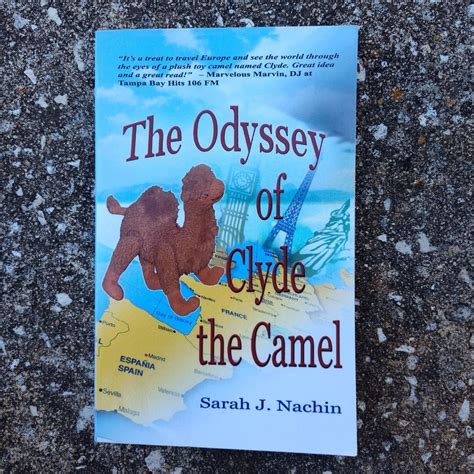 The Odyssey Of Clyde The Camel By Sarah J Nachin