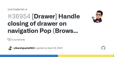 Drawer Handle Closing Of Drawer On Navigation Pop Browser Back Button · Issue 36954 · Mui
