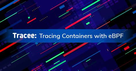 Tracee Tracing Containers With Ebpf