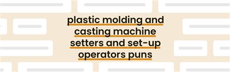 20 Best Plastic Molding And Casting Machine Setters And Set Up