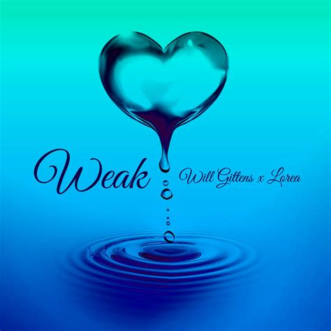Weak Acoustic Song And Lyrics By Will Gittens Lorea Spotify