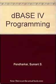 DBASE IV Programming Text With Computer Science Books Amazon