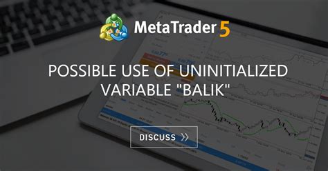 Possible Use Of Uninitialized Variable Balik Forex Signals Mql4 And Metatrader 4 Mql4
