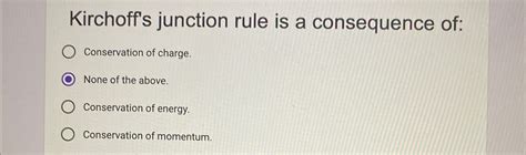 solved kirchoff s junction rule is a consequence