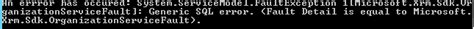 Dynamics Crm Generic Sql Error Carl De Souza