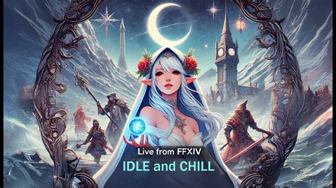 Live From Limsa Lominsa Idle And Chill Stream Part 1 3 Youtube