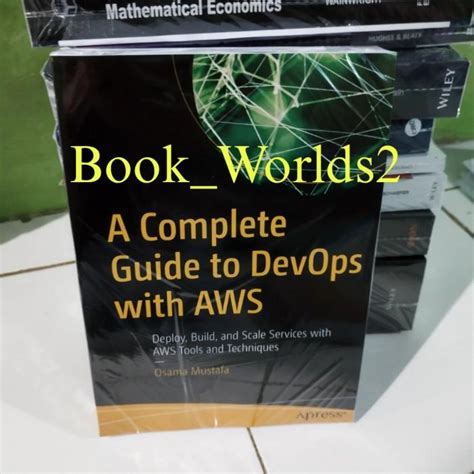 Jual A Complete Guide To Devops With Aws Deploy Build And Scale