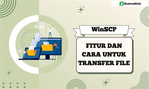 Winscp Fitur Dan Cara Untuk Transfer File Buanaweb