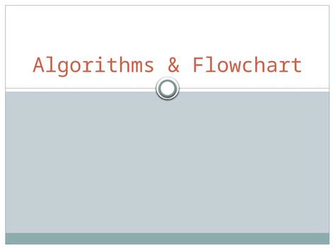 Pptx Algorithms And Flowchart Algorithms An Algorithm Is The Step That A Programmer Will Write