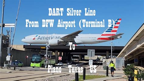 Part Two The Dart Silver Line From Dfw Airport Terminal B To Plano