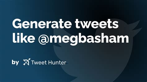 Generate Tweets Like Megbasham With Ai