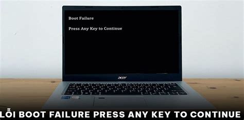 Fix nhanh lỗi boot failure press any key to continue
