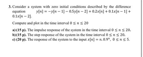 solved 3 consider a system with zero initial conditions