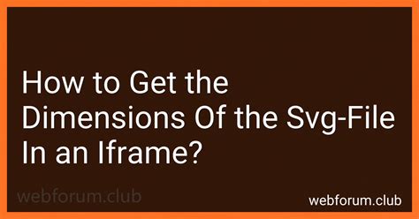 How To Get The Dimensions Of The Svg File In An Iframe In 2024