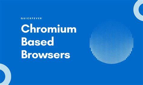 Best Chromium Based Browsers Alternatives To Google Chrome