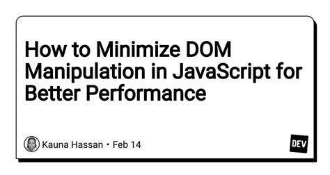 how to minimize dom manipulation in javascript for better performance