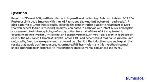 Solved Recall The Zpa And Aer And Their Roles In Limb Growth And Patterning Anterior Limb Bud
