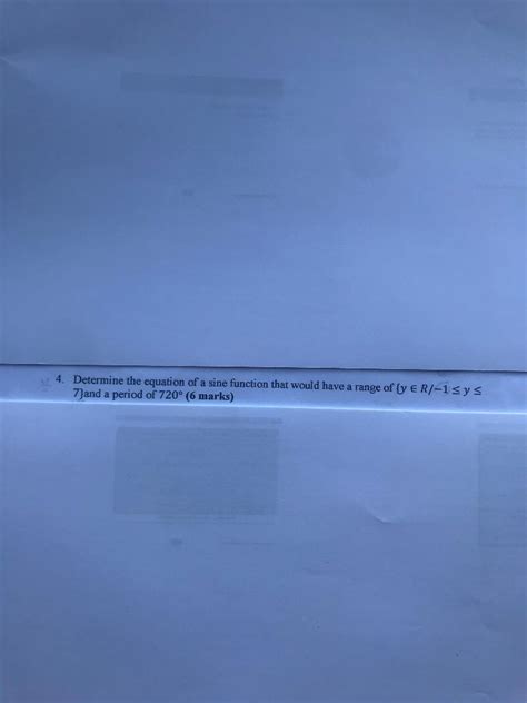 Solved Determine The Equation Of A Sine Function That Chegg Com