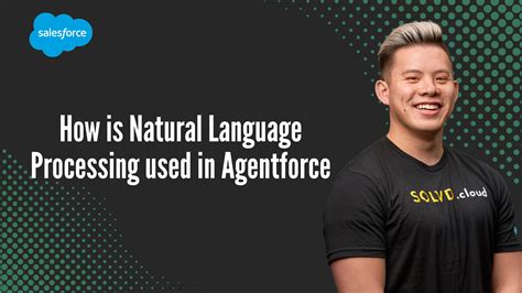 How Is Natural Language Processing Used In Agentforce Solvd