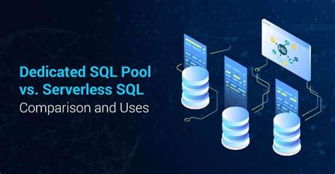Dedicated Sql Pool Vs Serverless Sql Pool Differences And Uses