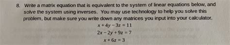 Solved Write A Matrix Equation That Is Equivalent To The Chegg Com