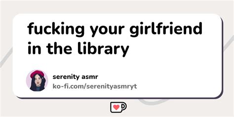 Fucking Your Girlfriend In The Library Ko Fi ️ Where Creators Get