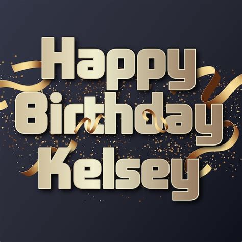 Premium Photo Happy Birthday Kelsey Gold Confetti Cute Balloon Card