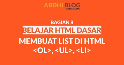 Membuat List Daftar Di HTML Belajar HTML Dasar Abdhi Blog