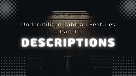 Underutilized Tableau Features Part 1 Descriptions Brandi Beals
