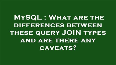 Mysql What Are The Differences Between These Query Join Types And Are There Any Caveats Youtube