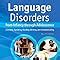 Language Disorders from Infancy through Adolescence: Listening, Speaking, Reading, Writing, and ...