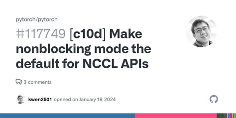 [c10d] make nonblocking mode the default for nccl apis · issue 117749