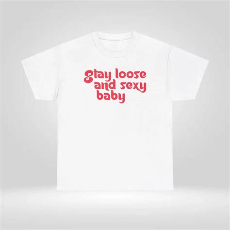 Stay Loose And Sexy Shirt Bold And Comfortable Style