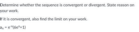 Solved Determine Whether The Sequence Is Convergent Or Chegg