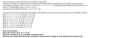 Solved Given An Array A An Output Array B And K Maximum