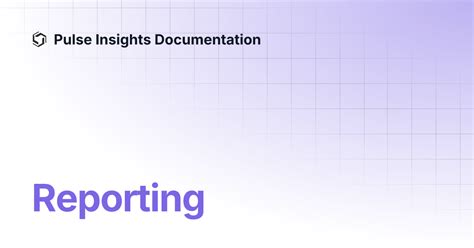 Reporting Pulse Insights Documentation