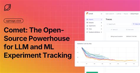Comet The Open Source Powerhouse For Llm And Ml Experiment Tracking
