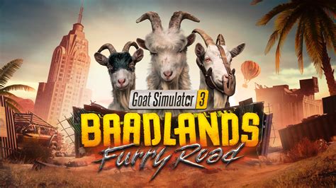 Goat Simulator 3 Baadlands Furry Road Epic Games Store