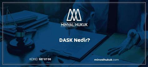 Dask Nedir Minval Hukuk