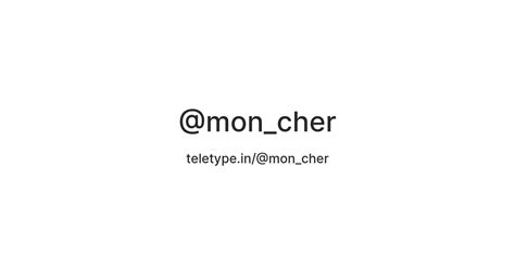 Mon Cher — Teletype