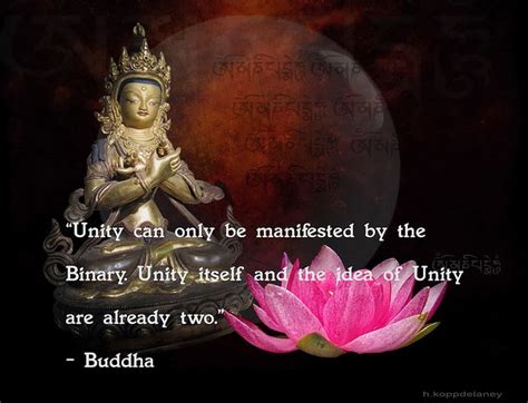 buddhist quotes pictures unity can only be manifested by the binary