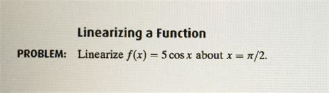solved linearize f x 5 cos x about x pi 2