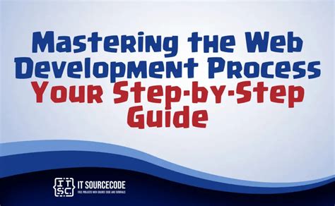 mastering the web development process your step by step guide