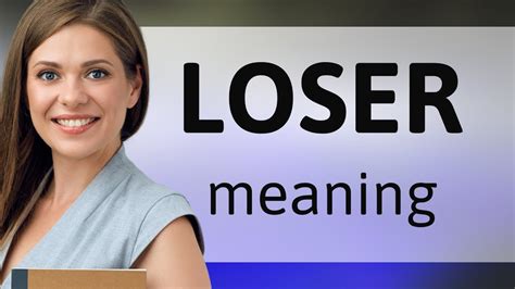 Loser — What Is Loser Definition Youtube