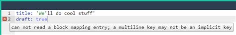 Yaml Syntax Can Not Read A Block Mapping Entry A Multiline Key May Not Be An Implicit Key