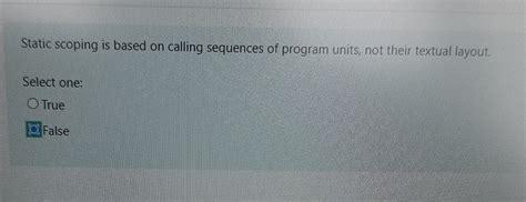 Solved Static Scoping Is Based On Calling Sequences Of
