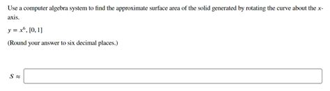 Solved Use A Computer Algebra System To Find The Approximate